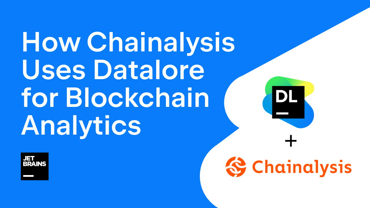 How Chainalysis Uses Datalore for Blockchain Analytics