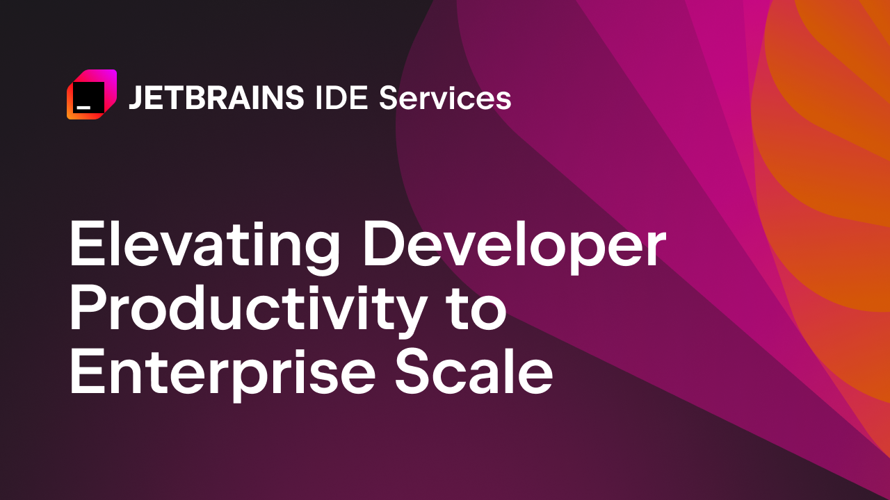 JetBrains IDE Services – Elevating Developer Productivity to Enterprise Scale