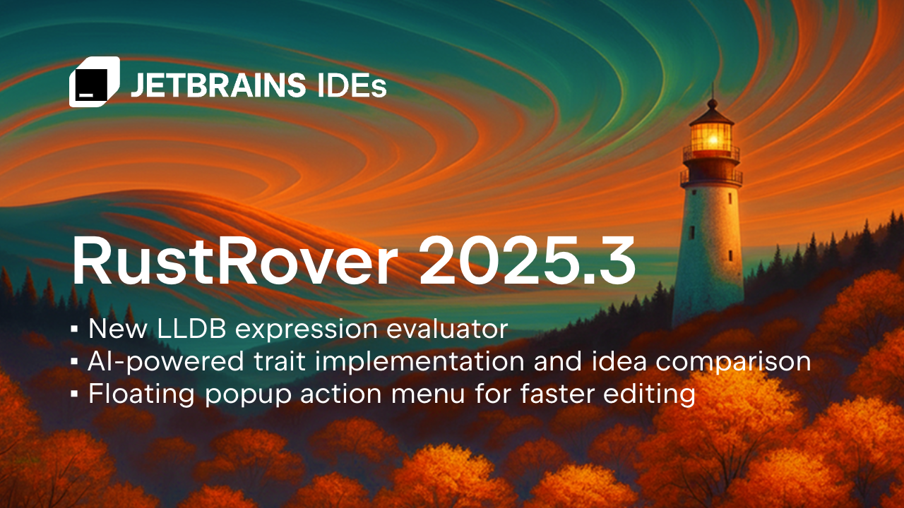 RustRover – What’s New in 2025.3