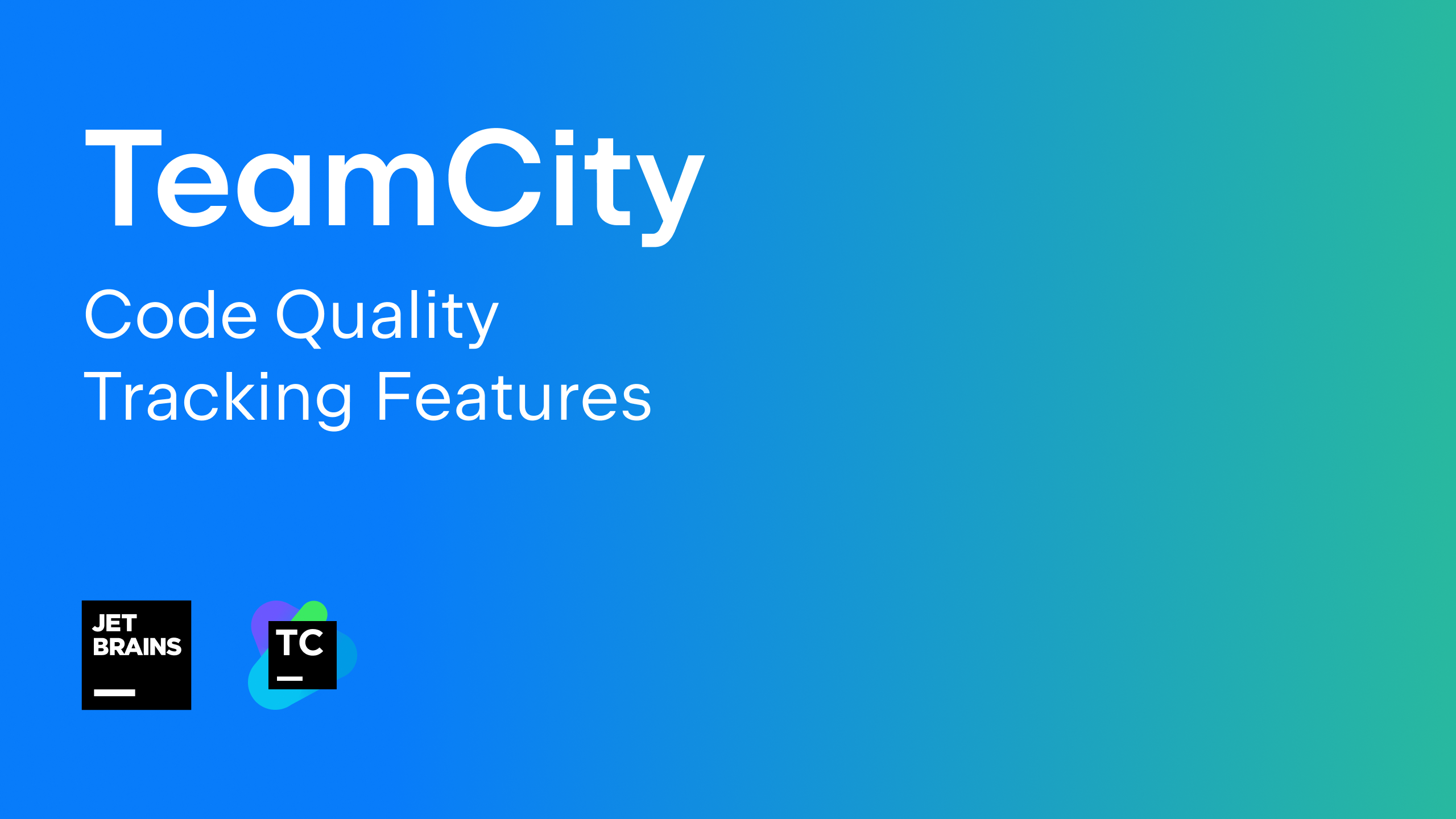 Code Quality Tracking Features | TeamCity By JetBrains