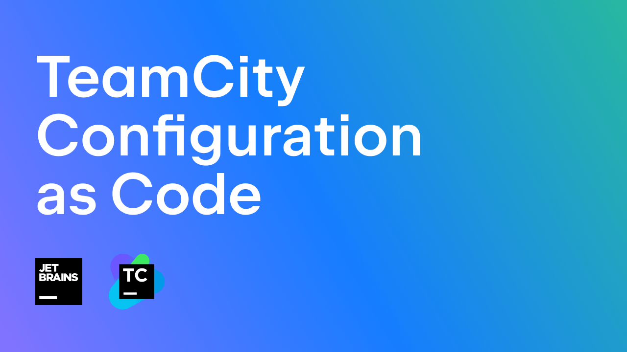 Configuration As Code Features Teamcity By Jetbrains 