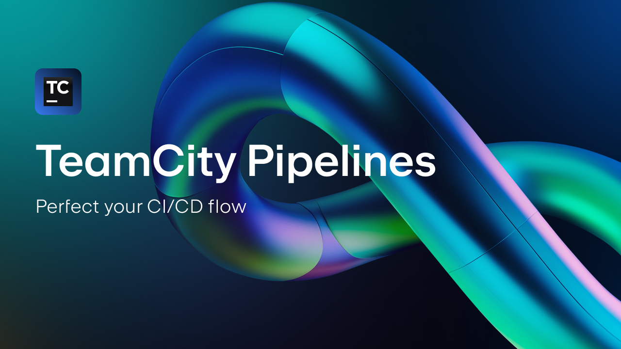 Try TeamCity Pipelines for Free: Smart CI/CD by JetBrains